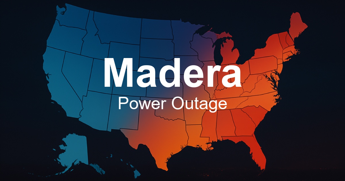 Madera Power Outages - Live Outage Map & Current Status